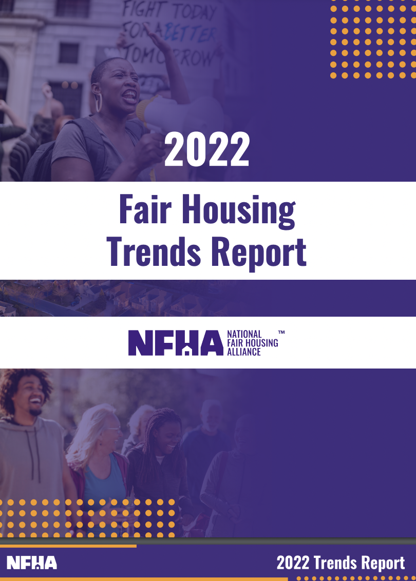 The National Fair Housing Alliance (NFHA) Released their 2022 Fair Housing Trends Report ...